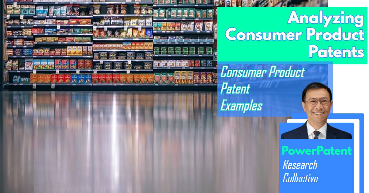 Analyzing Consumer Products Patents – Latest Consumer Product Patent ...